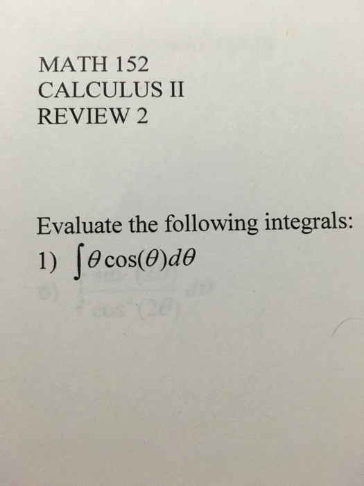 Solved MATH 152 CALCULUS II REVIEW 2 Evaluate the following | Chegg.com