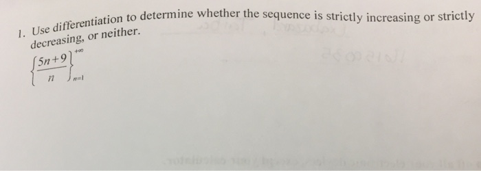Solved Use differentiation to determine whether the sequence | Chegg.com
