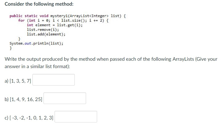 Solved Consider the following method: public static void | Chegg.com Solved Consider the following method: public static void | Chegg.com