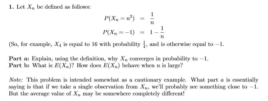 Solved 1. Let Xn be defined as follows: P(Xn=-1) 1-1 = (So, | Chegg.com Solved 1. Let Xn be defined as follows: P(Xn=-1) 1-1 = (So, | Chegg.com