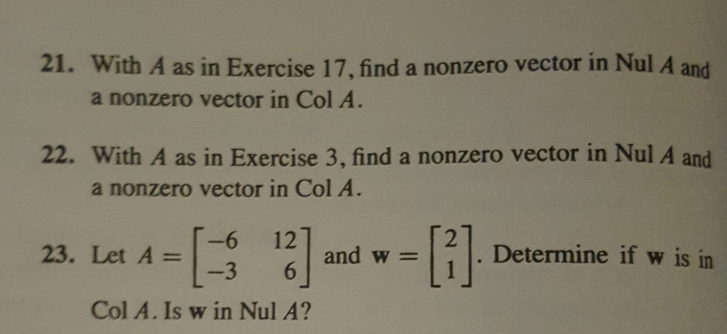 Solved 21. With A as in Exercise 17, find a nonzero vector | Chegg.com