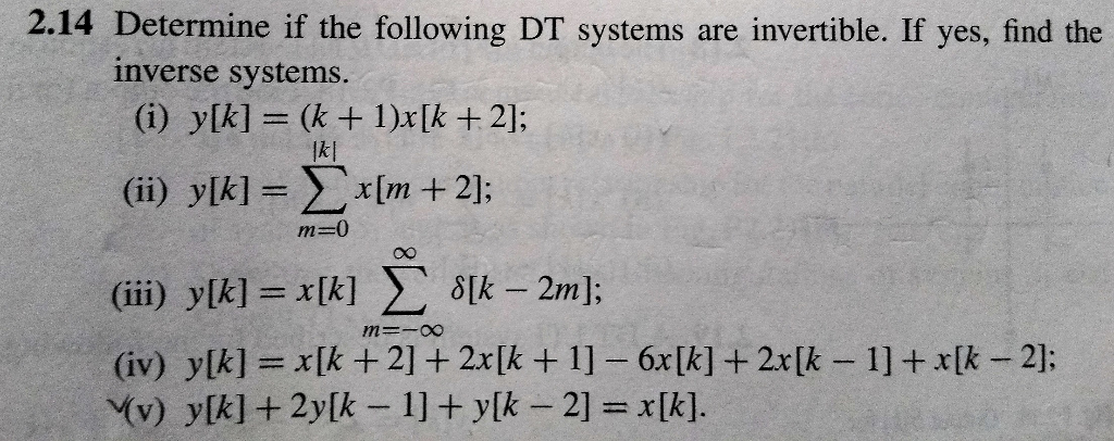 Solved Determine if the following DT systems are invertible. | Chegg.com