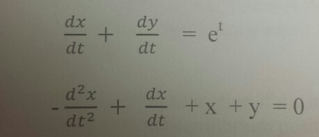 Solved dx / dt + dy / dt = et - d2x / dt2 + dx / dt + x + y | Chegg.com