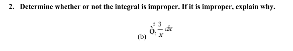 Solved Determine whether or not the integral is improper. If | Chegg.com
