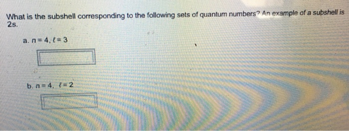 Solved What is the subshell corresponding to the following | Chegg.com