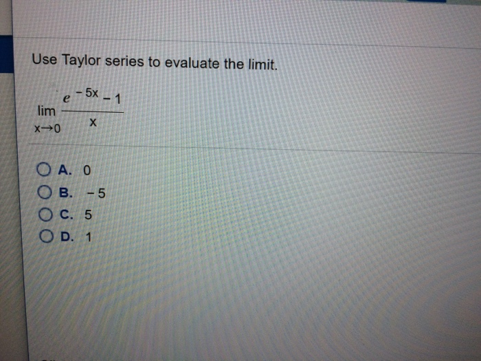 Solved Use Taylor series to evaluate the limit. lim_x | Chegg.com