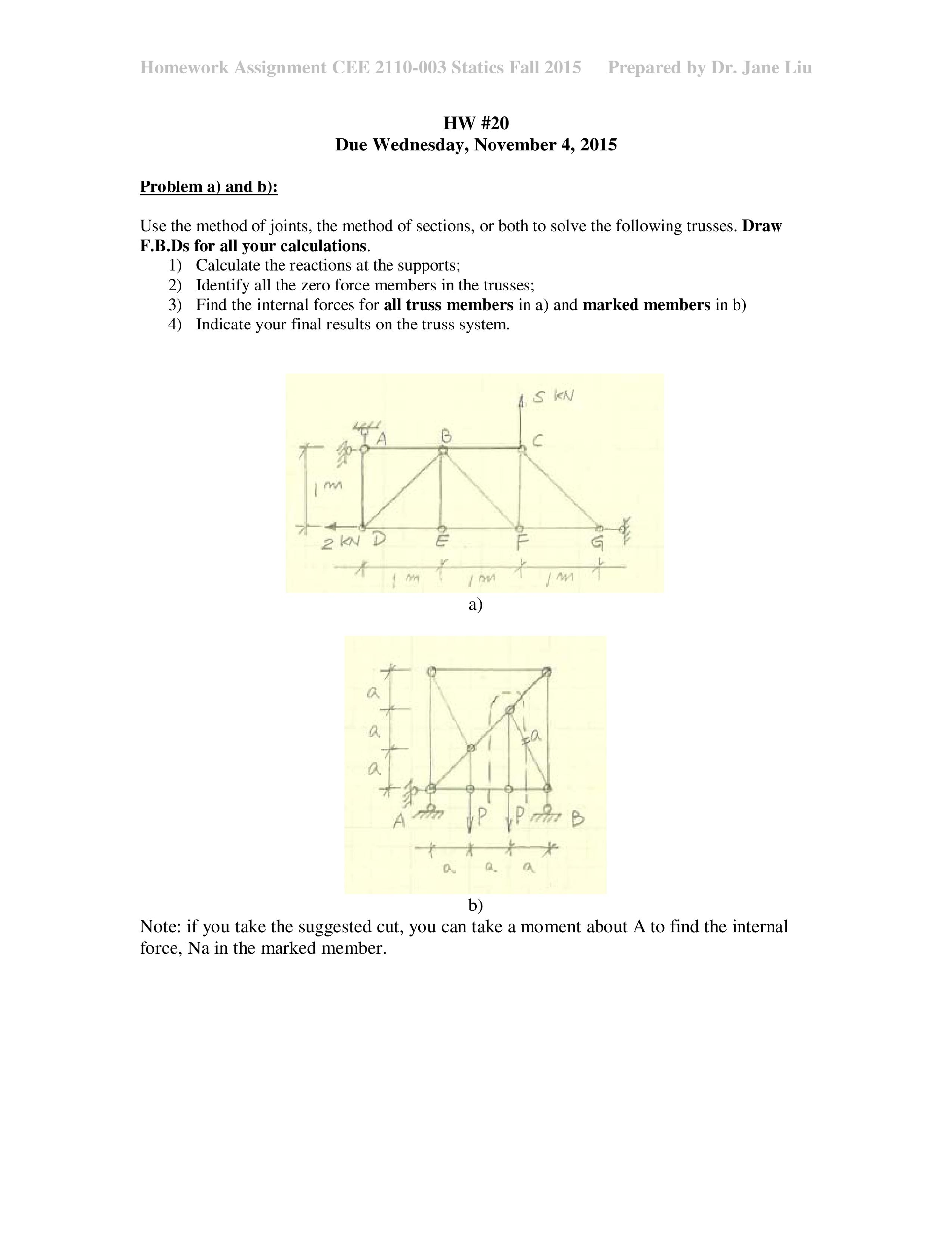 Solved Homework Assignment CEE 2110-003 Statics Fall 2015 | Chegg.com Solved Homework Assignment CEE 2110-003 Statics Fall 2015 | Chegg.com