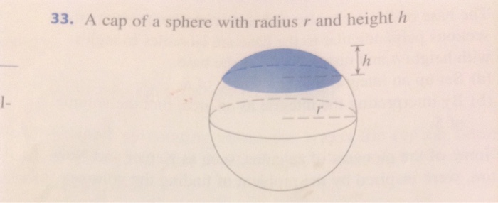 Solved A cap of a sphere with radius r and height h | Chegg.com