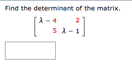 Solved Find the determinant of the matrix. 2 | Chegg.com