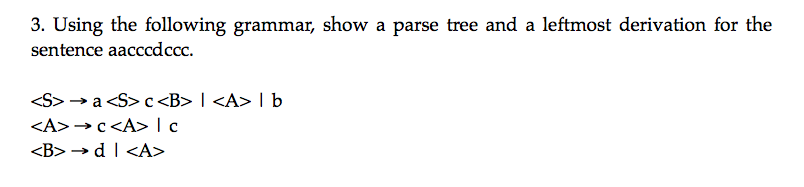 Solved Using the following grammar, show a parse tree and a | Chegg.com