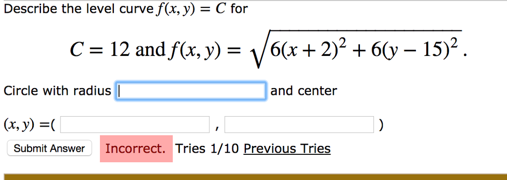 Solved Describe the level curve f(x,y) C for C = 12 andf (x, | Chegg.com