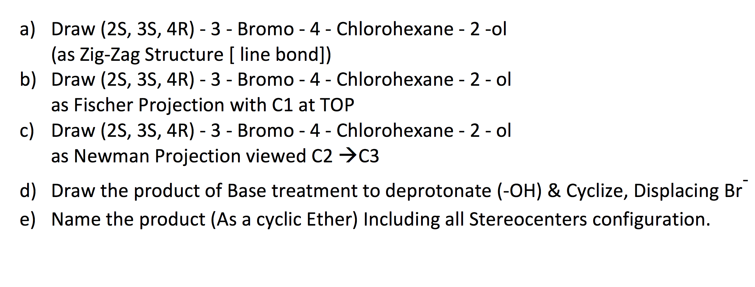 a) Draw (2S, 3S, 4R) - 3 - Bromo - 4 - Chlorohexane - | Chegg.com