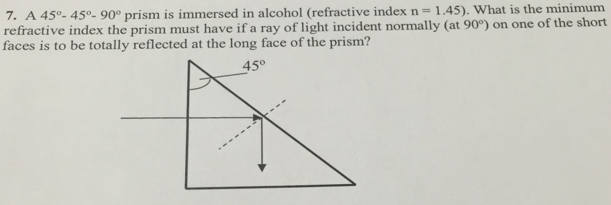 Solved A 45 degree - 45 degree - 90 degree prism is immersed | Chegg.com