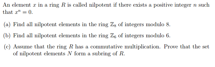 Solved An element x in a ring R is called nilpotent if there | Chegg.com