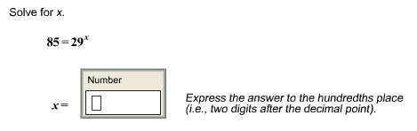 Solved Solve for x. 85 = 29^x Express the answer to the | Chegg.com