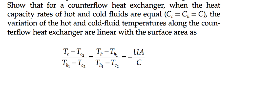Solved Show that for a counterflow heat exchanger, when the | Chegg.com