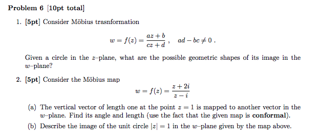 Solved Consider Mobius transformation w = f(z) = az + b/cz | Chegg.com