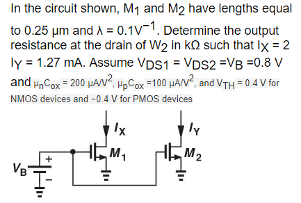 Solved In the circuit shown, M1 and M2 have lengths equal to | Chegg.com