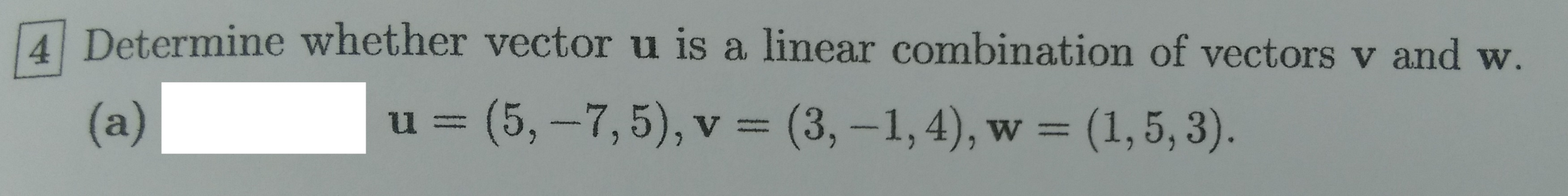 Solved Determine whether vector u is a linear combination of | Chegg.com