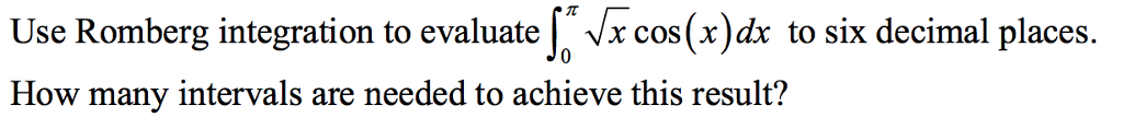 Solved Use Romberg integration to evaluate integral_0^pi | Chegg.com