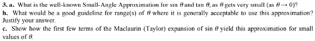 Solved 3.a. What is the well-known Small-Angle Approximation | Chegg.com
