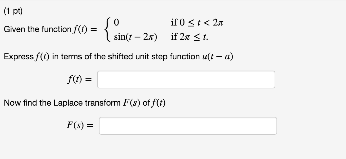 Solved Given the function f(t) = {0 if 0