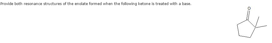 Solved Provide both resonance structures of the enolate | Chegg.com