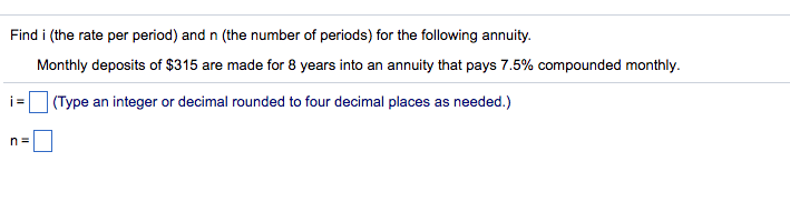 Solved Find i (the rate per period) and n (the number of | Chegg.com