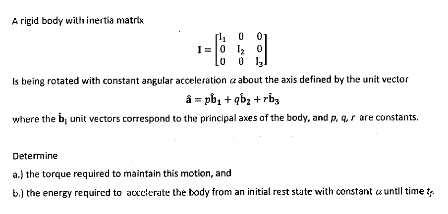 Solved A rigid body with inertia matrix I = [I_1 0 0 0 I_2 | Chegg.com