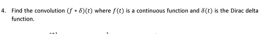 Solved Find the convolution (f * ?)(t) where f(t) is a | Chegg.com