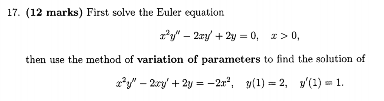 Solved First solve the Euler equation x^2 y" - 2xy' + 2y = | Chegg.com
