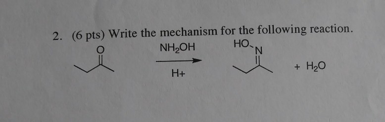 Solved 2. (6 pts) Write the mechanism for the following | Chegg.com