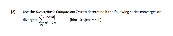 Solved Use the Direct/Basic Comparison Test to determine if | Chegg.com
