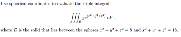 Solved Use spherical coordinates to evaluate the triple | Chegg.com