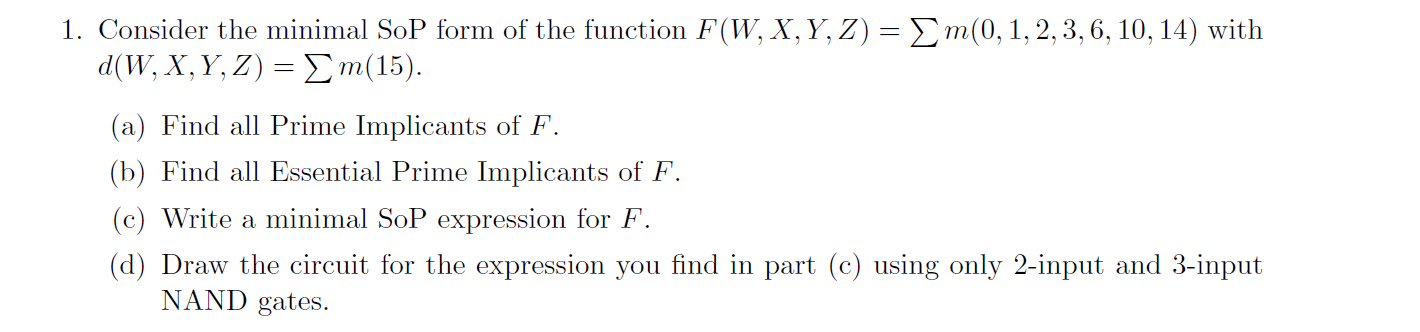 Solved 1. Consider the minimal SoP form of the function F(W, | Chegg.com