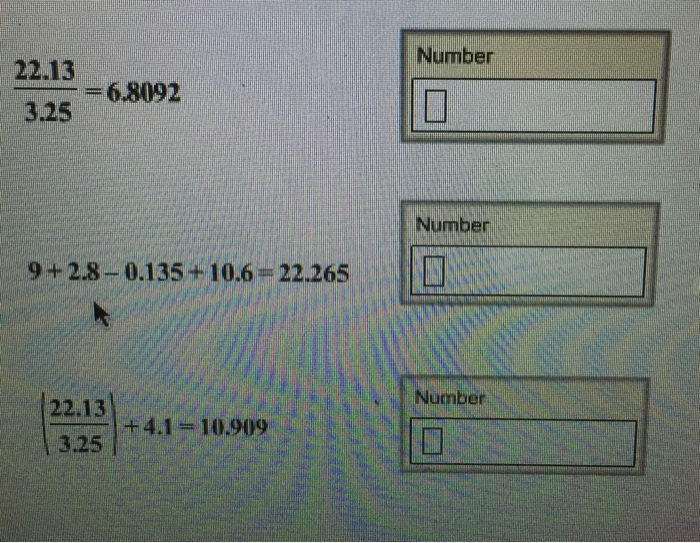 Solved 22.13/3.25 = 6.8092 9 + 2.8 - 0.135 + 10.6 = 22.265 | Chegg.com
