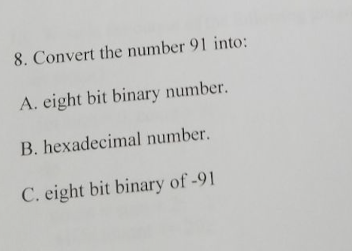 Solved 8. Convert the number 91 into: A. eight bit binary | Chegg.com