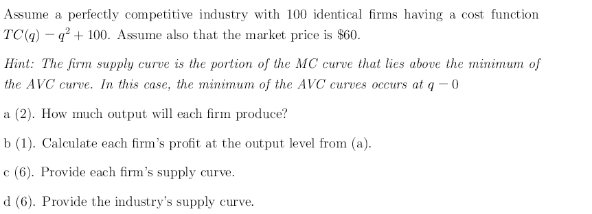 Solved Assume a perfectly competitive industry with 100 | Chegg.com