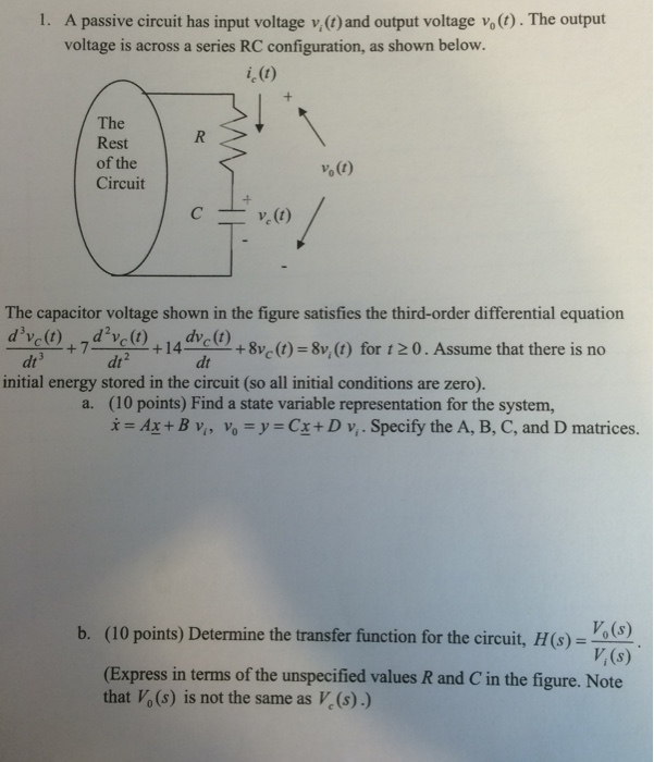 Solved 1. A passive circuit has input voltage v,(t) and | Chegg.com