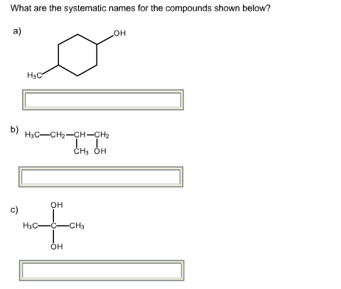 Solved What are the systematic names for the compounds shown | Chegg.com