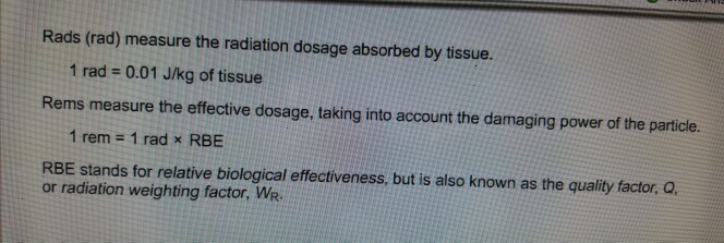 Solved Rads (rad) measure the radiation dosage absorbed by | Chegg.com