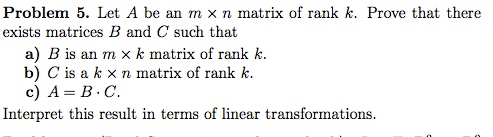 Solved Problem 5. Let A be an m × n matrix of rank k. Prove | Chegg.com