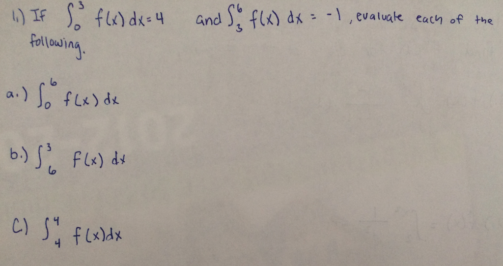 Solved If integral^6 _3 f(x) dx =-1, evaluate each of the | Chegg.com Solved If integral^6 _3 f(x) dx =-1, evaluate each of the | Chegg.com