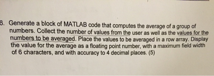 Solved 6. Generate a block of MATLAB code that the average | Chegg.com