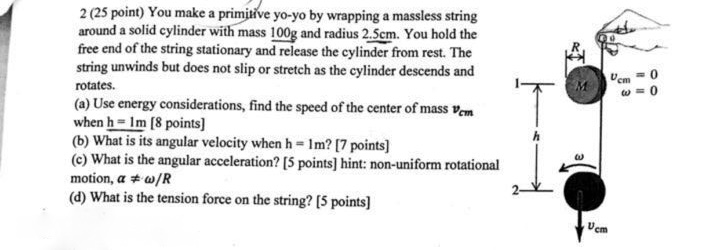 Solved 2 (25 point) You make a primiive yo-yo by wrapping a | Chegg.com