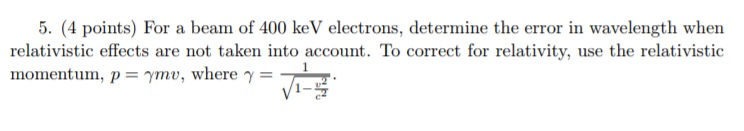 Solved For a beam of 400 keV electrons, determine the error | Chegg.com