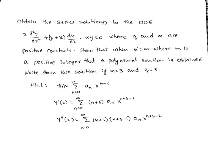 Solved Obtain the series solution(s) to the ODE x d^2y/dx^2 | Chegg.com