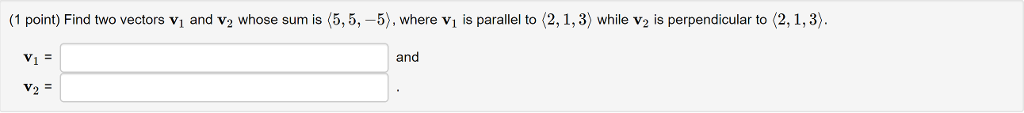 Solved (1 point) Find two vectors vi and v2 whose sum | Chegg.com