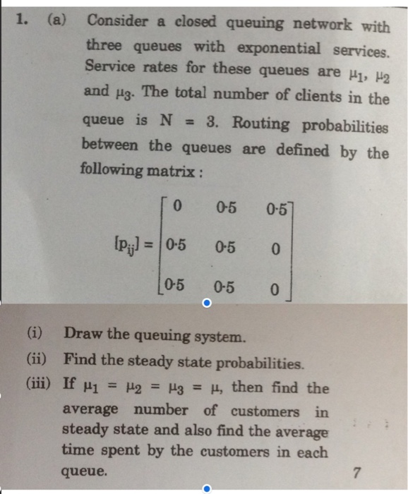 Solved Consider a closed queuing network with three queues | Chegg.com Solved Consider a closed queuing network with three queues | Chegg.com