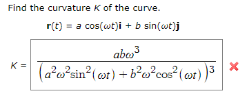 Solved Find the curvature K of the curve. r(t) = a | Chegg.com
